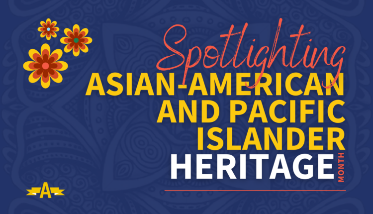 Spotlighting Asian-American and Pacific Islander Heritage Month ...